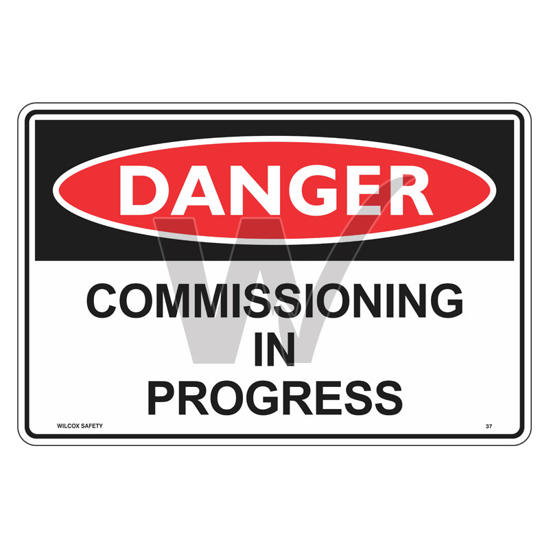 Danger Sign - Commissioning In Progress — Wilcox Safety & Signs