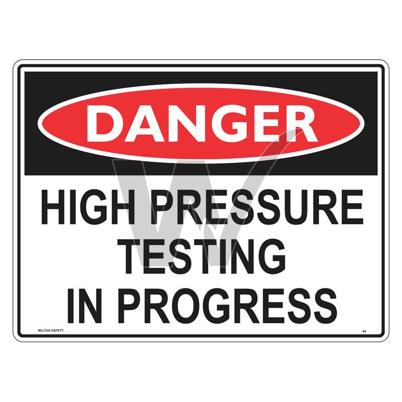 Danger Sign - High Pressure Testing In Progress — Wilcox Safety & Signs