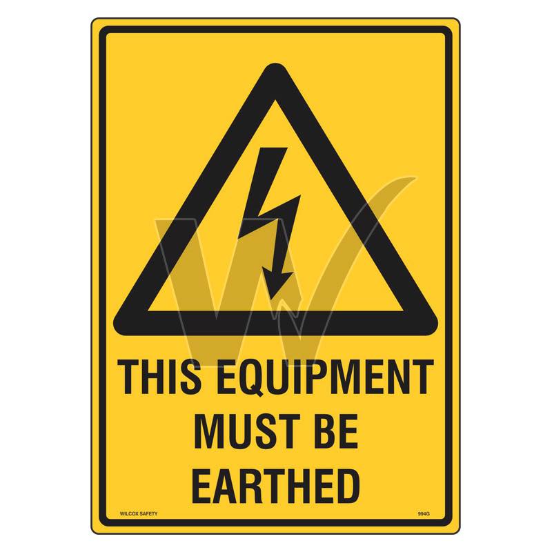 Warning Sign - This Equipment Must Be Earthed — Wilcox Safety & Signs