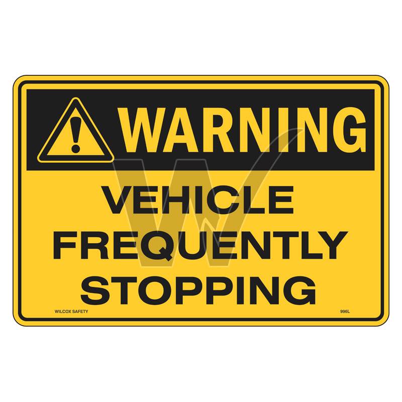 Warning Sign - Vehicle Frequently Stopping — Wilcox Safety & Signs